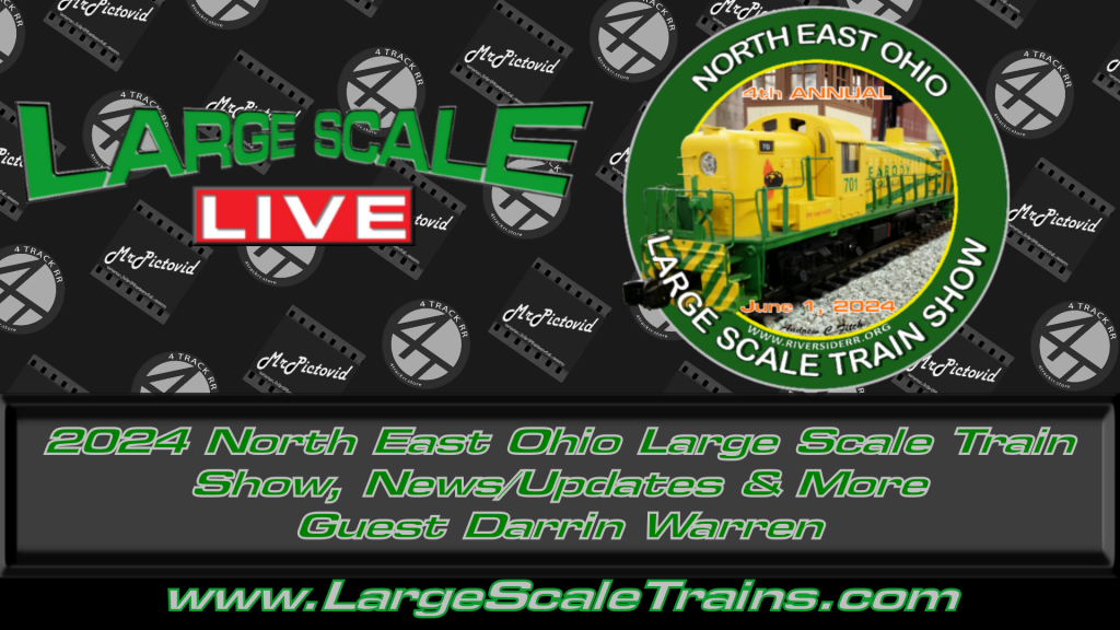 2024 Northeast Ohio Large Scale Train Show, News/Updates & More Guest ...